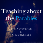 Six Activities to Help Teach about the Parables