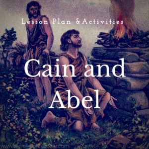 Cain and Abel Lesson Plan, Activities, and Worksheet