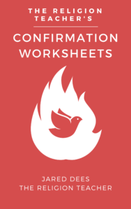The Religion Teacher's Confirmation Worksheets | The Religion Teacher ...