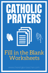 Catholic Prayer Fill in the Blank Worksheets | The Religion Teacher ...