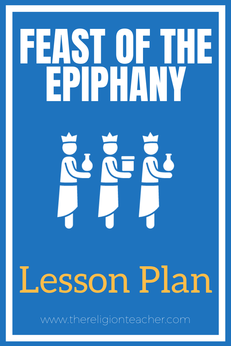 Feast of the Epiphany Lesson Plan & Activities | The Religion Teacher ...