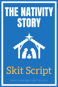 The Nativity Story (Birth of Jesus Christ) Skit Script | The Religion ...